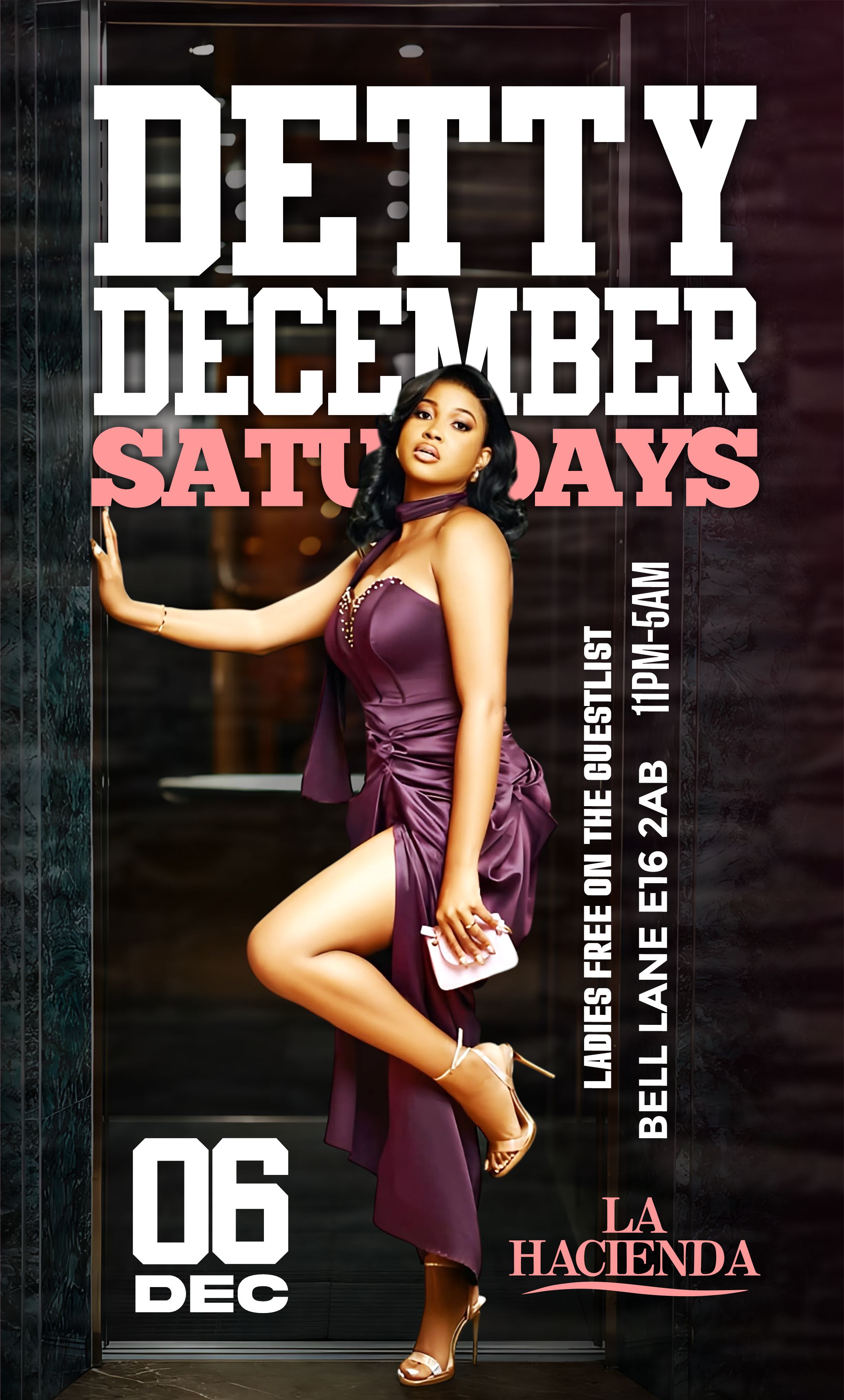 DETTY DECEMBER | Sat 6th of DEC | @ LA HACIENDA E16 2AB | Shoobs
